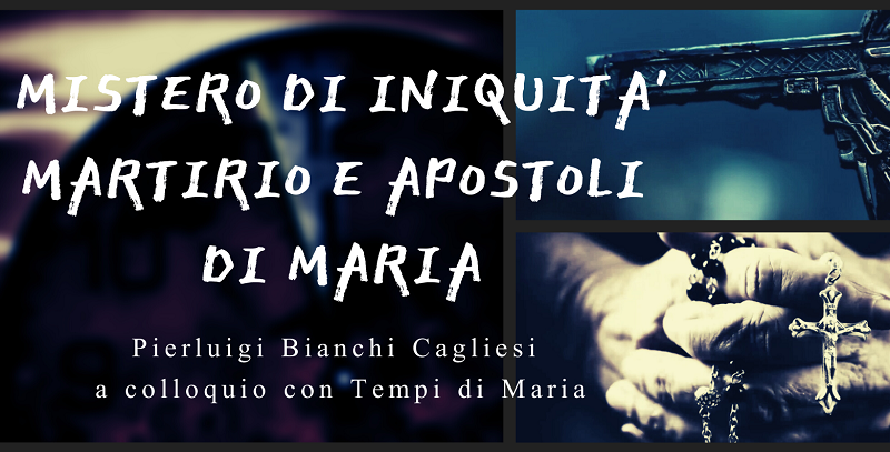Mistero di iniquità, martirio e apostoli di Maria | Approfondimenti
