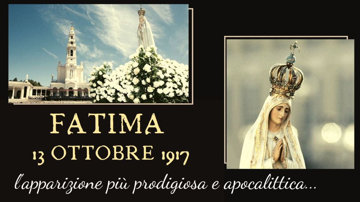 13 ottobre 1917: l’apparizione più prodigiosa e apocalittica di Fatima